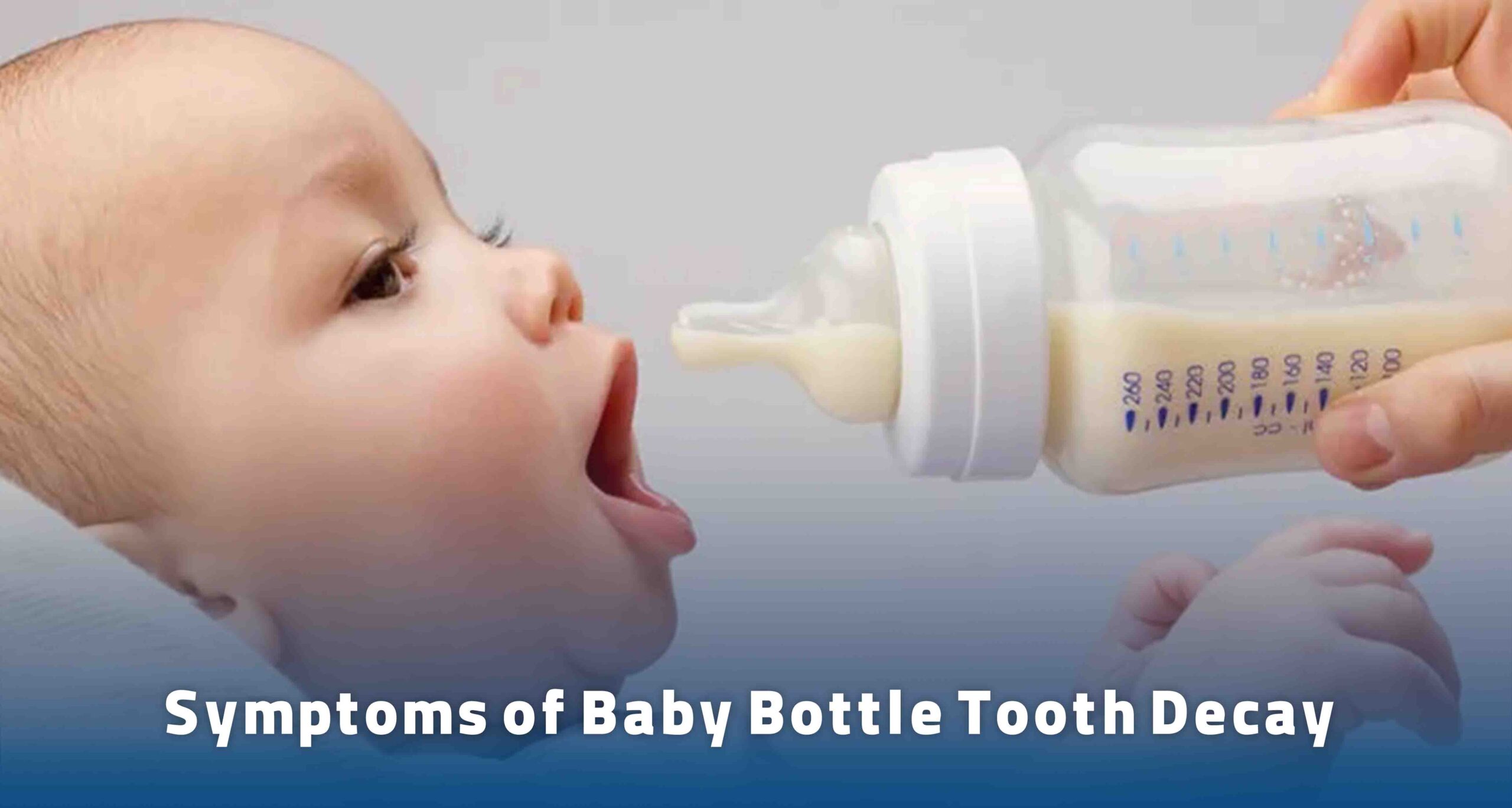 Baby Bottle Tooth Decay: Causes, Symptoms, and Prevention